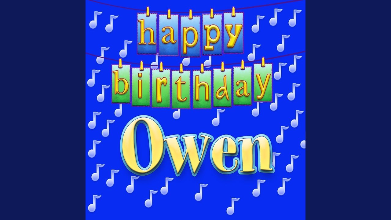 Happy Birthday Owen (Personalized) - YouTube