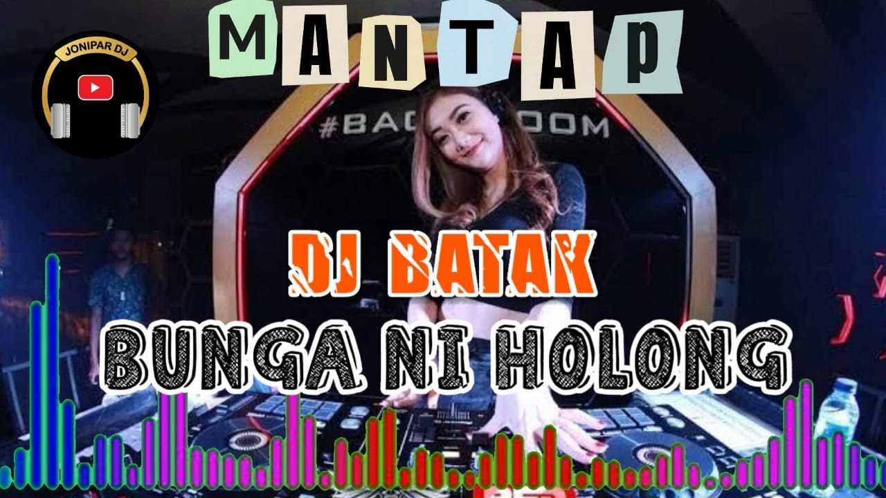 DJ BATAK TERBARU 2022 BUNGA NI HOLONG - YouTube