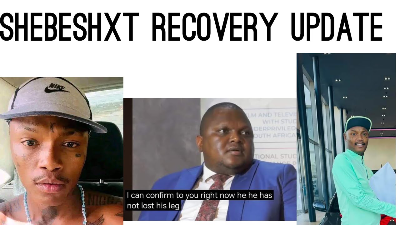 SHEBESHXT RECOVERY UPDATE || No broken leg| Cassper calls to pray for ...