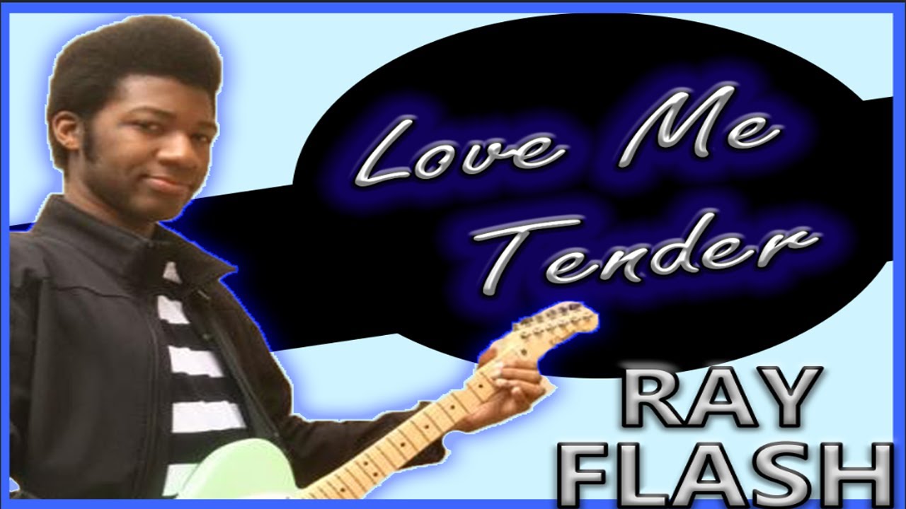 Ray Flash - Love Me Tender - [ELVIS PRESLEY COVER] - YouTube