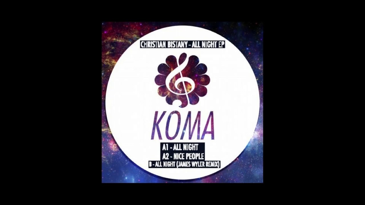 Christian Bistany - All Night (James Wyler Remix) [Koma Recordings] - YouTube