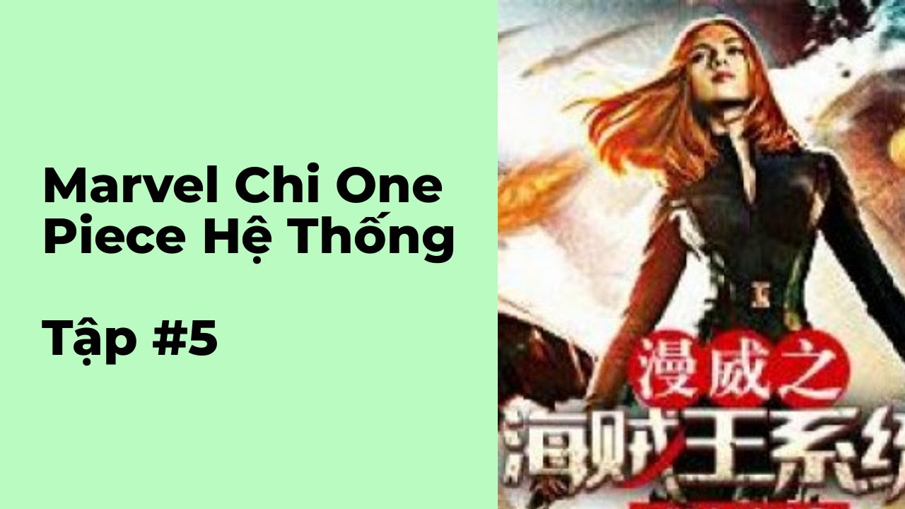 Marvel Chi One Piece Hệ Thống Audio Tập 5 Chương 41 đến 50 - YouTube