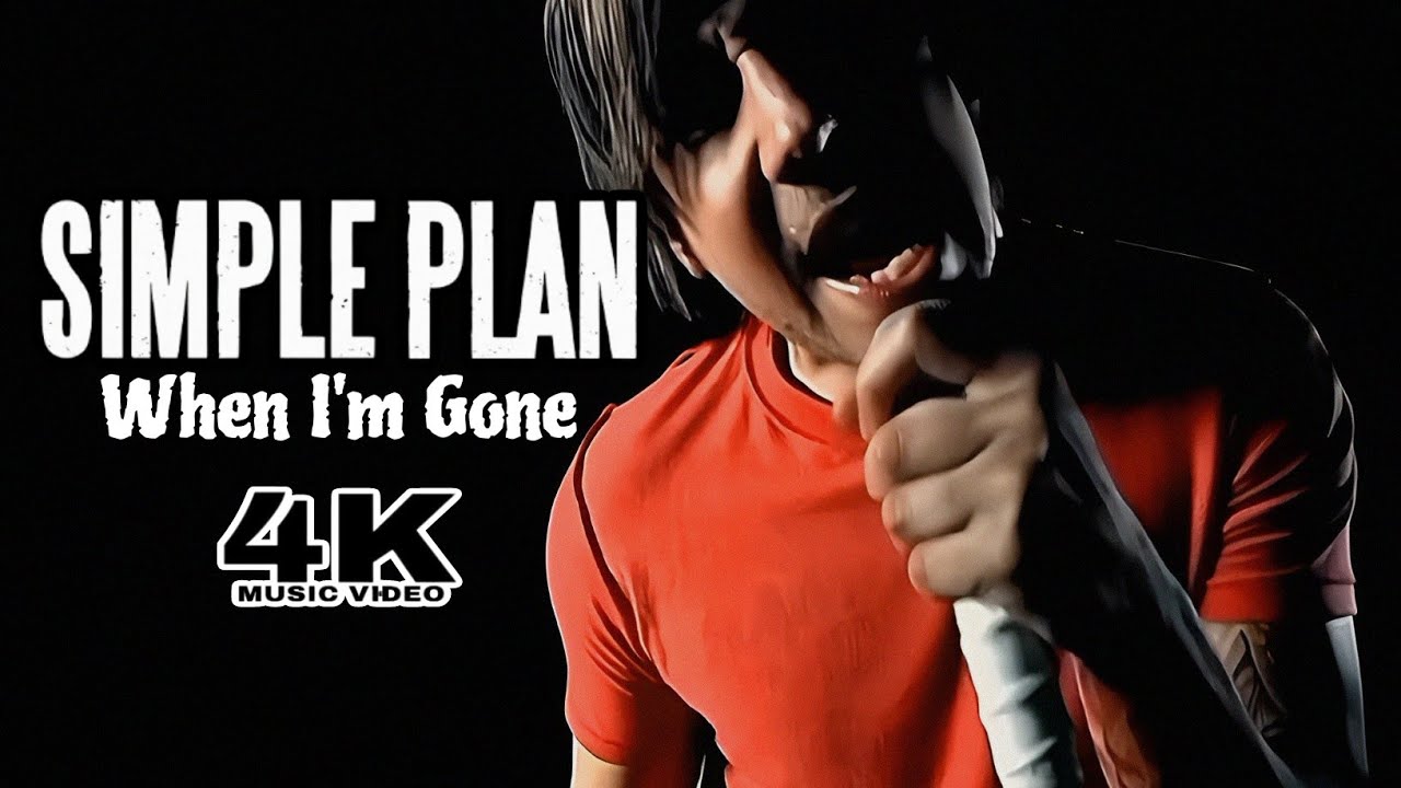 [4K] Simple Plan - When I'm Gone (Music Video) - YouTube