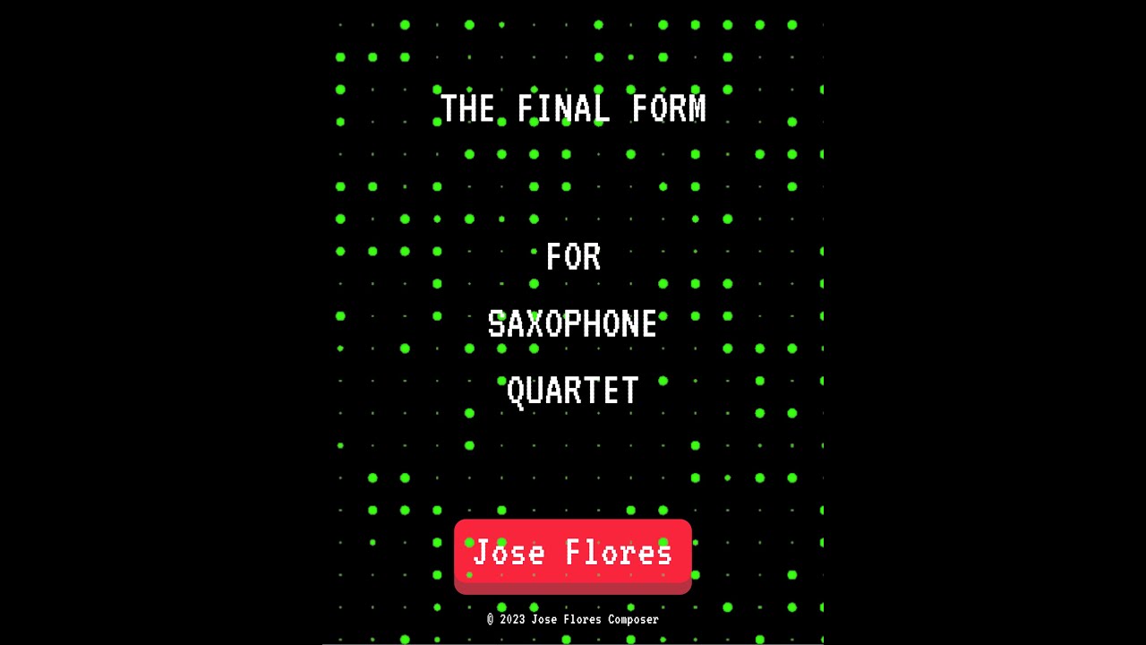 "The Final Form" for Saxophone Quartet (Perusal Score) - YouTube