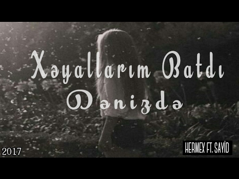 Hermex ft. Qoca - Xəyallarım batdı dənizdə