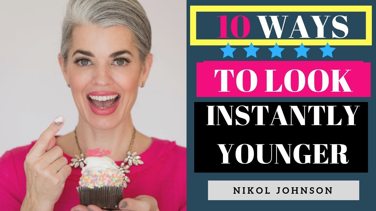 10 WAYS TO LOOK INSTANTLY YOUNGER | Nikol Johnson - YouTube