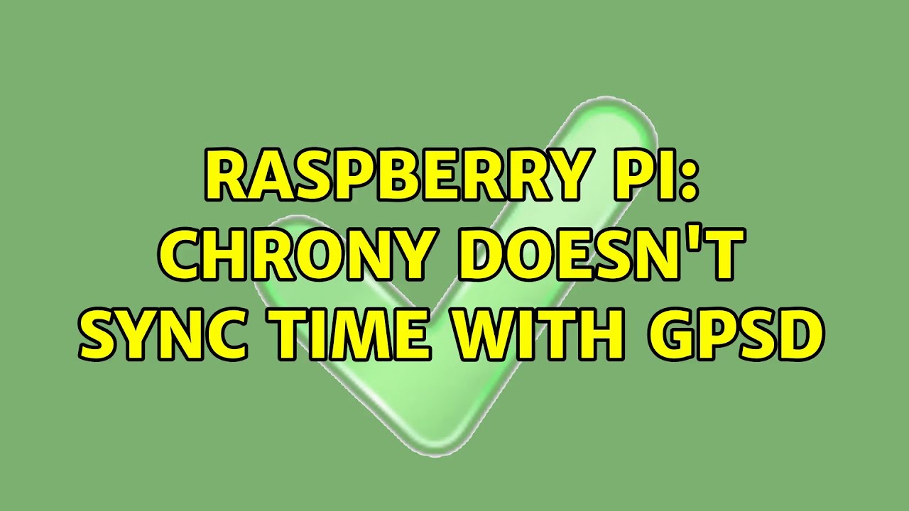 Raspberry Pi: Chrony doesn't sync time with gpsd (3 Solutions!!) - YouTube