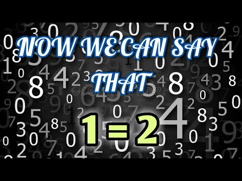 Now we can say that "1 = 2" -- EASY MATHEMATICS - YouTube