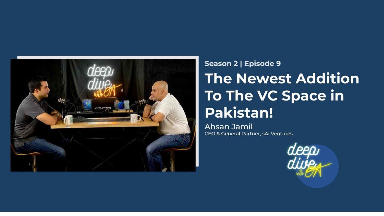 CEO & GP, sAi Ventures, Ahsan Jamil in conversation with Omar Abedin ...