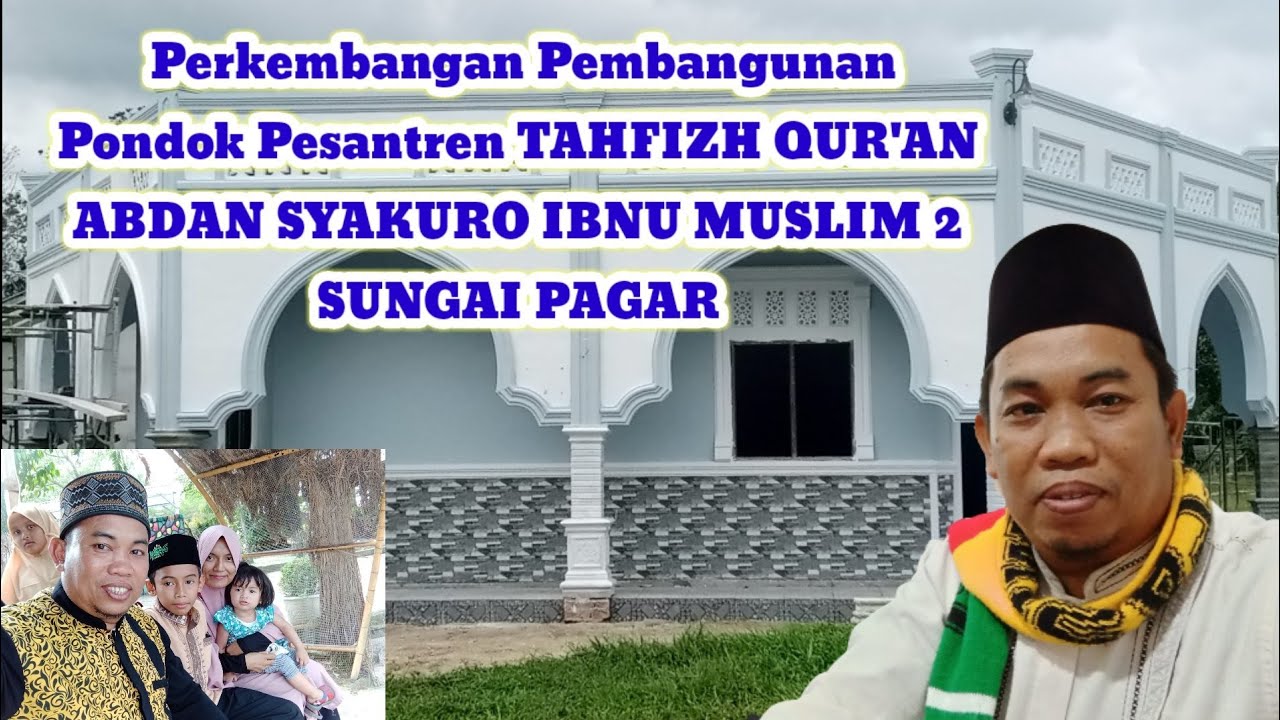 Perkembangan pembangunan Pondok pesantren TAHFIZH QUR'AN ABDAN SYAKURO ...