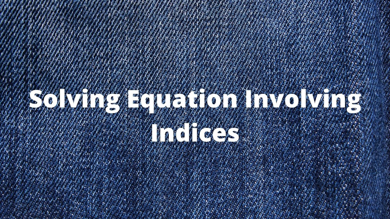 Solving equation involving indices - YouTube