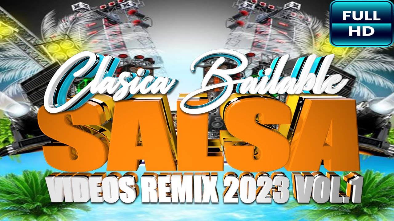 𝗣𝗔𝗖𝗞 𝗦𝗔𝗟𝗦𝗔 𝗖𝗟𝗔𝗦𝗜𝗖𝗔 𝗕𝗔𝗜𝗟𝗔𝗕𝗟𝗘 - 𝗩𝗜𝗗𝗘𝗢𝗦 𝗥𝗘𝗠𝗜𝗫 𝟮𝟬𝟮𝟯 𝗩𝗢𝗟.𝟭 / 𝗗𝗘𝗦𝗖𝗔𝗥𝗚𝗔 𝗚𝗥𝗔𝗧𝗜𝗦 ...