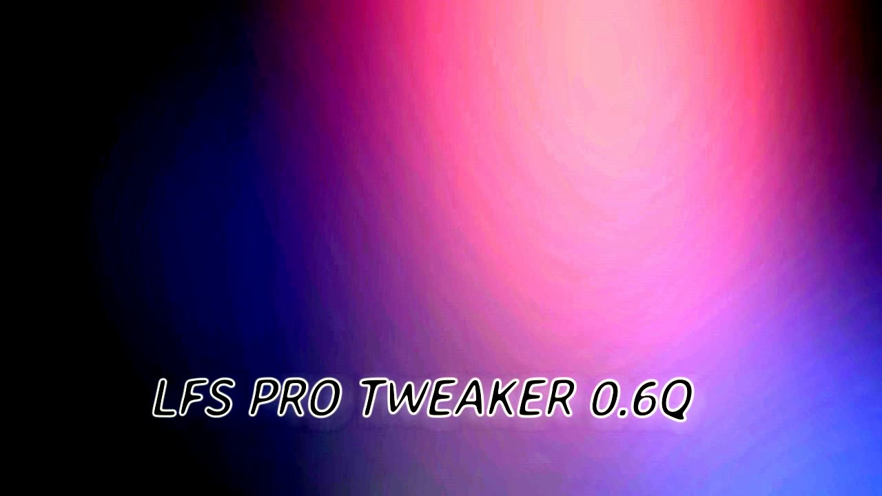 LFS PRO TWEAKER 0.6Q - YouTube