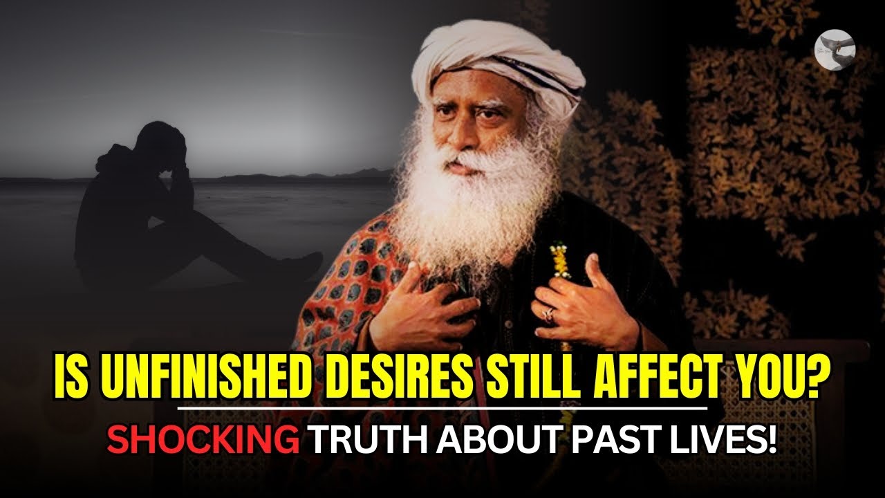 Sadhguru Exposes the BEST Way to Understand Your Past Life Desires ...