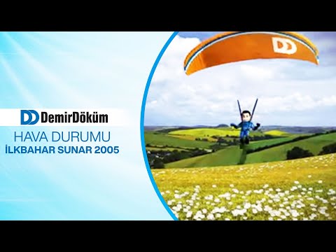 DemirDöküm Hava Durumu İlkbahar Sunar 2005