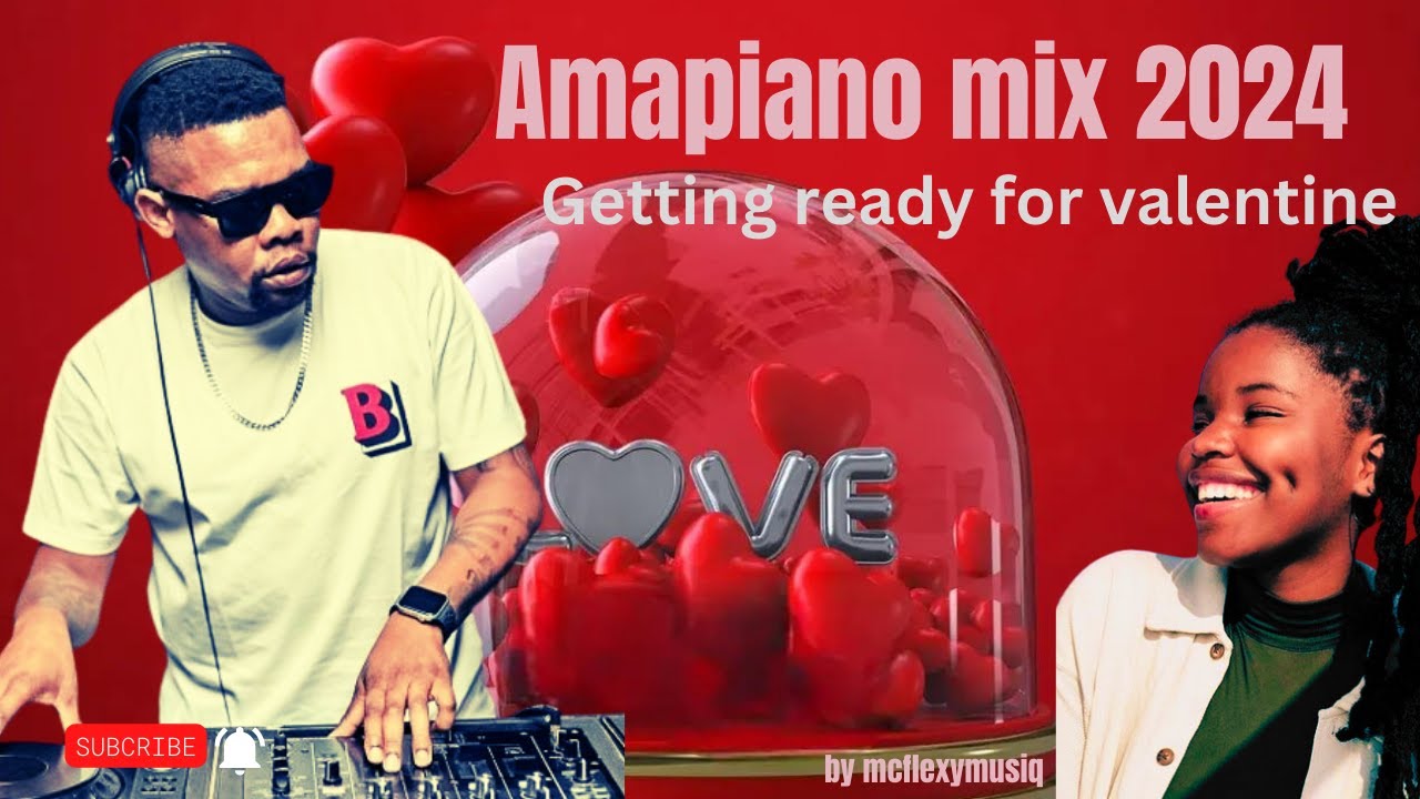 AMAPIANO MIX 2024 | MIX FOR VALENTINE | NJELIC |NKOSAZANA DAUGHTER ...