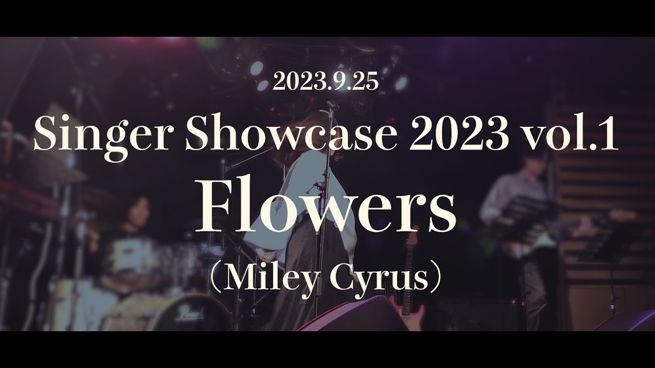 Singer Showcase 2023 vol.1 / Flowers (Miley Cyrus) - YouTube