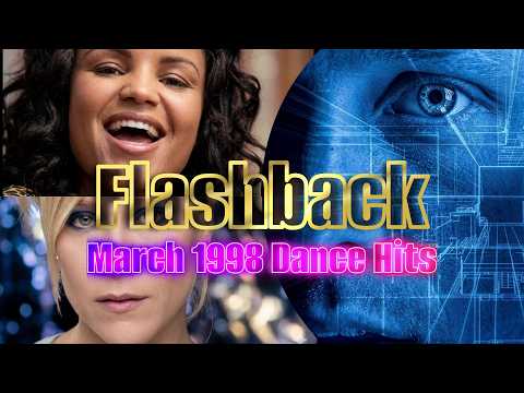 Flashback: March 1998 Dance Hits | Crazy Good Month!