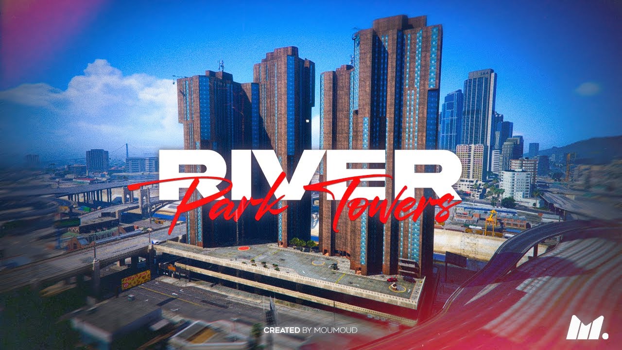 FIVEM - RIVER PARK TOWERS - YouTube