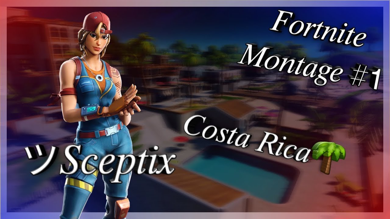 Fortnite Montage #1 |Costa Rica| |ツ𝑆𝑐𝑒𝑝𝑡𝑖𝑥| - YouTube