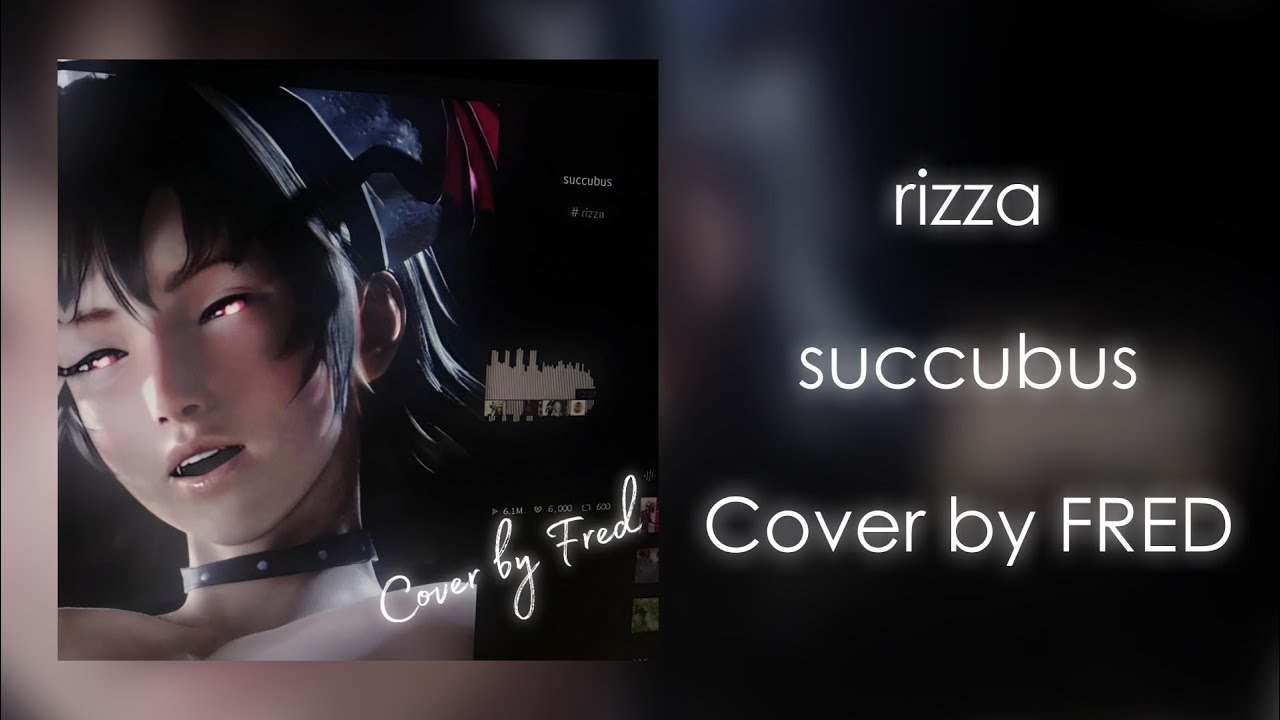 rizza - succubus (Cover by FRED) - YouTube