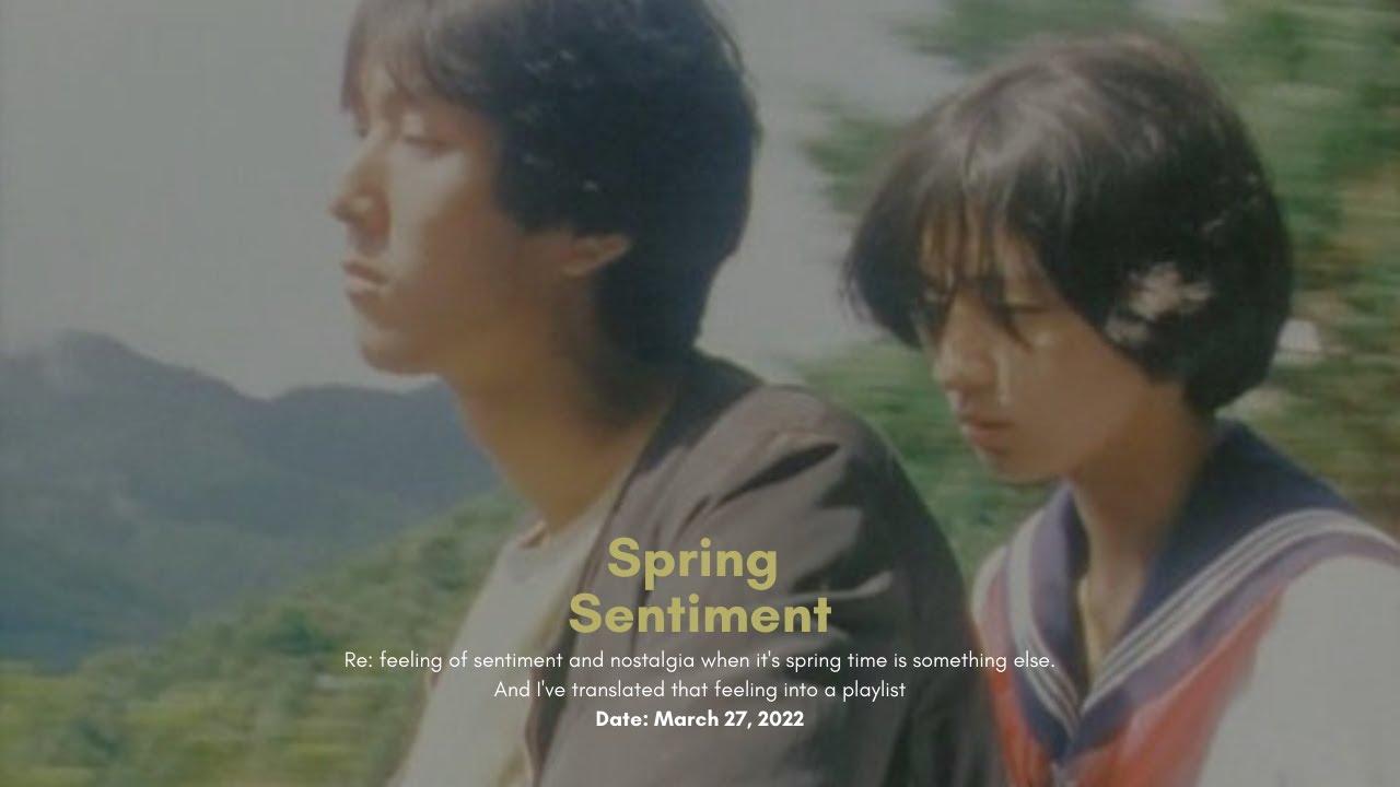 the sentimental feelings and nostalgia of springtime┃Spring Playlist ...