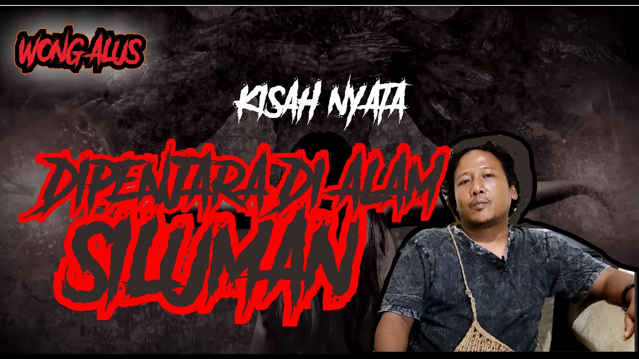 DIPENJARA DI ALAM SILUMAN | WONG ALUS | KISAH MISTIS - YouTube