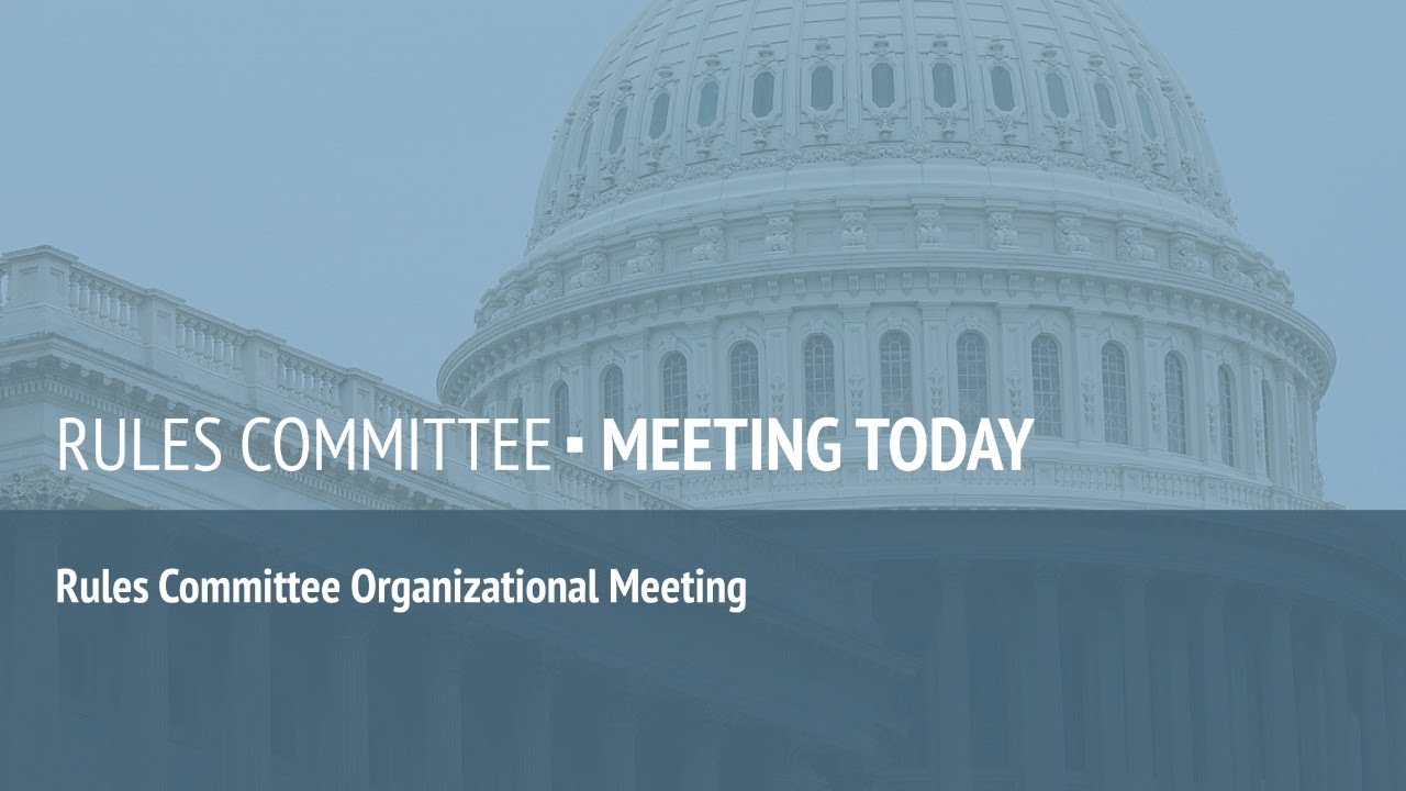 Rules Committee 117th Congress Organizational Meeting - YouTube