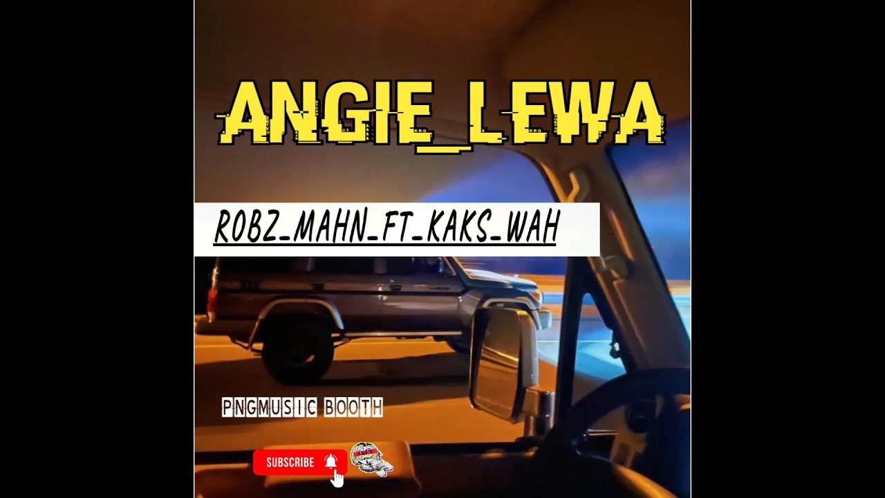 ANGIE_LEWA_ROBZ_MAHN_FT_KAKS_WAH_X_WAZII_TONE_X_BIG_JERTHZ[PNG LASTEST ...