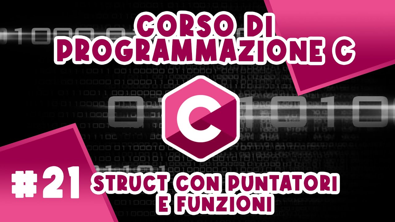 Struct in C Puntatori a Struct e come Valore di Ritorno di Funzione- Corso #21 di Programmazione ...