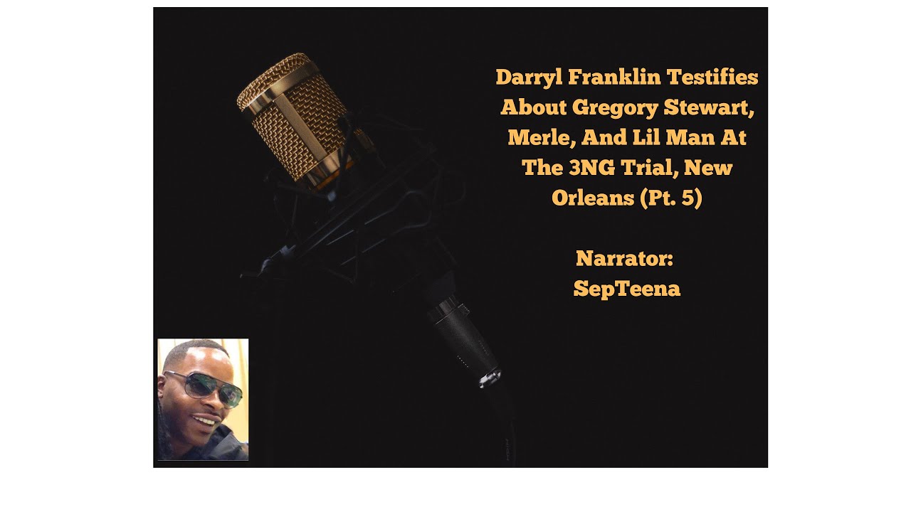 Darryl Franklin testifies about Gregory Stewart, Merle, and Lil Man at ...