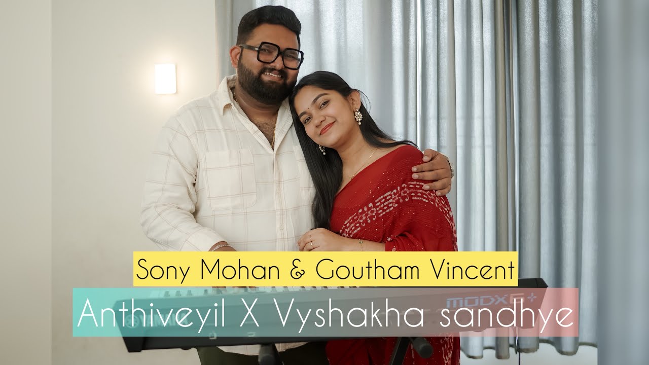 Anthiveyil X Vysakha sandhye | Happy Valentines Day | Sony Mohan ...