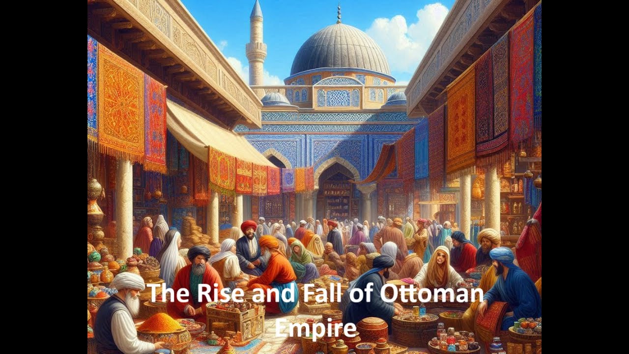The Rise and Fall of Ottoman empire - YouTube