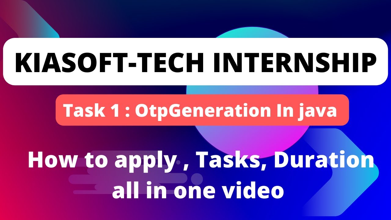 Internship Opportunity I Completed My Internship Task! Watch Me Generate OTPs in Java | KiaSoft ...
