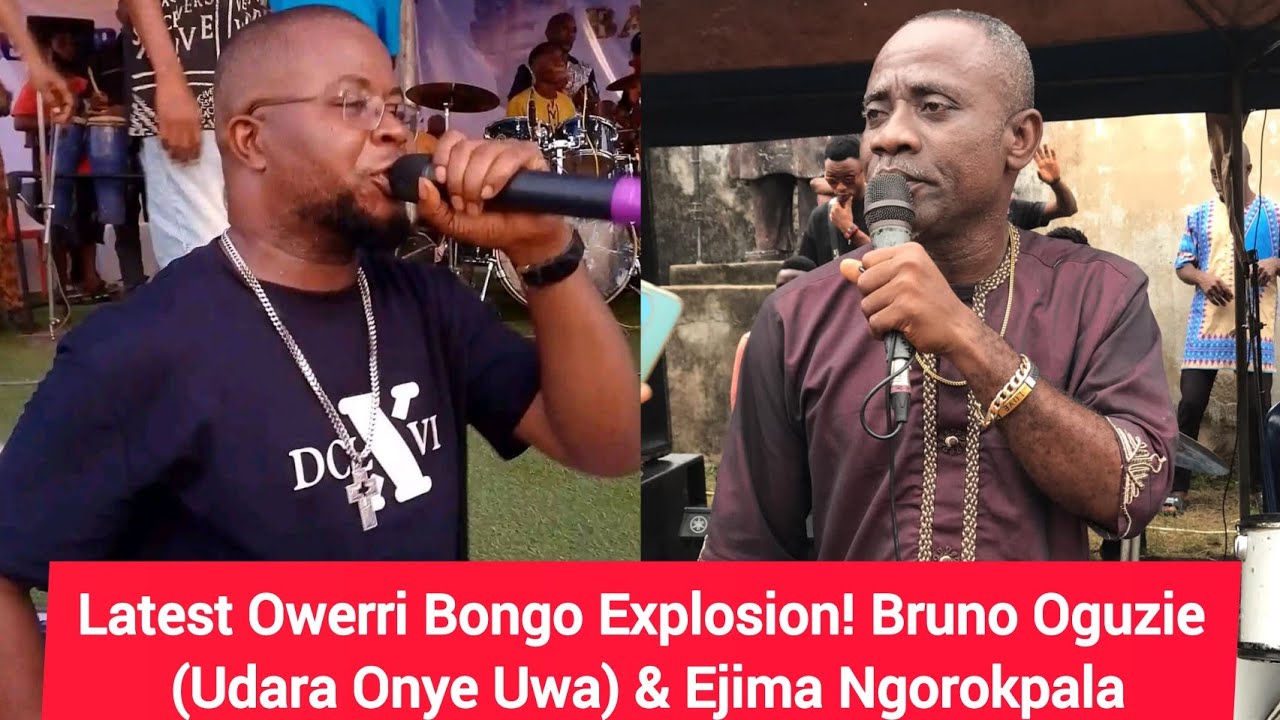 Latest Owerri Bongo Explosion! Bruno Oguzie (Udara Onye Uwa) & Ejima ...