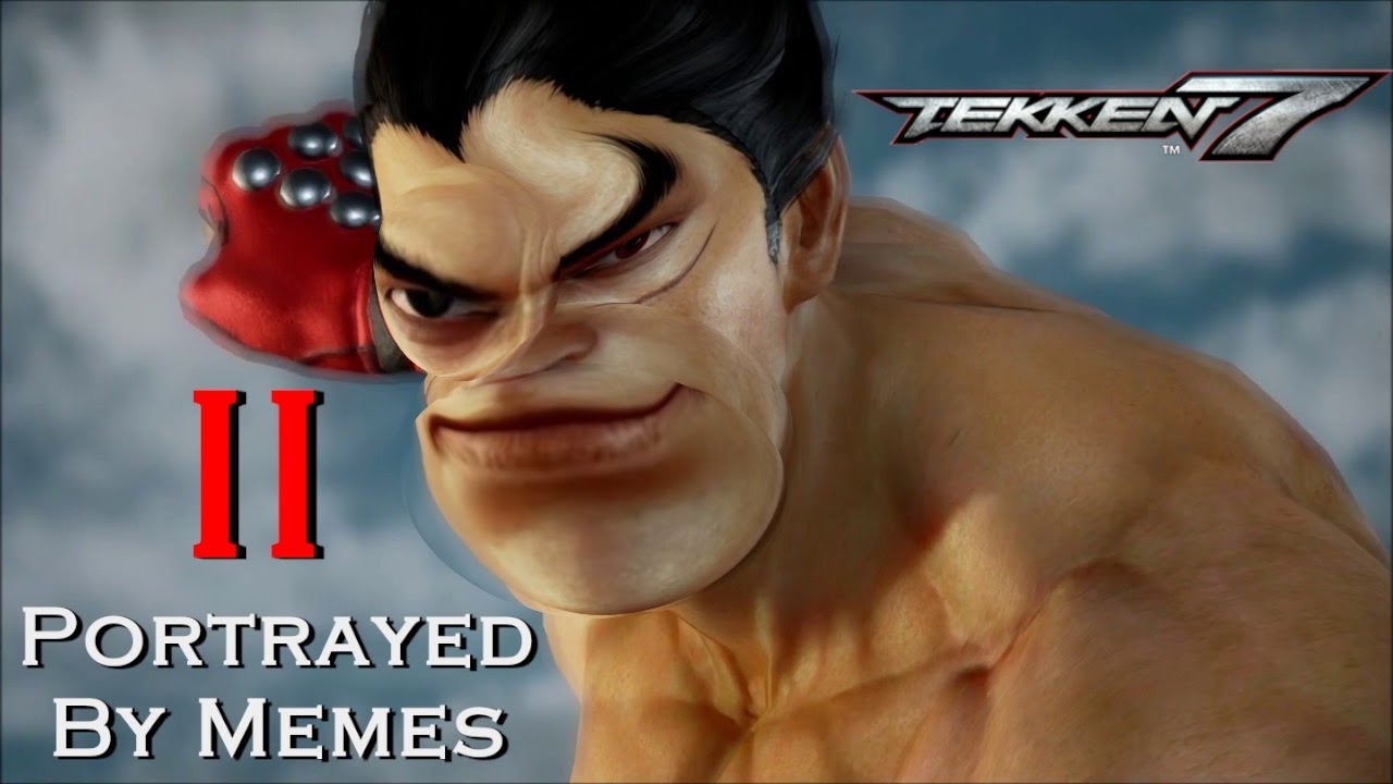 Tekken 7 Portrayed by Memes II - YouTube
