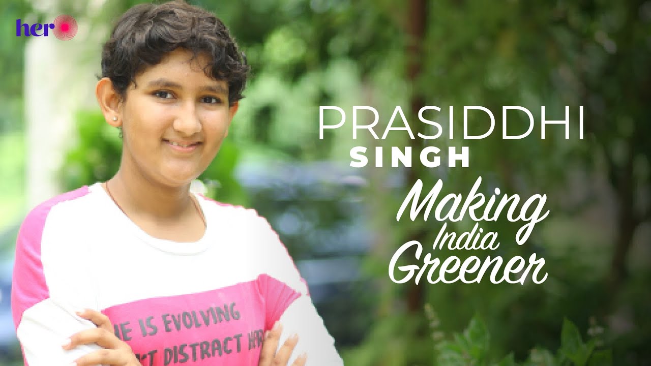 Making India Greener - Prasiddhi Singh, the Prasiddhi Forest Foundation ...