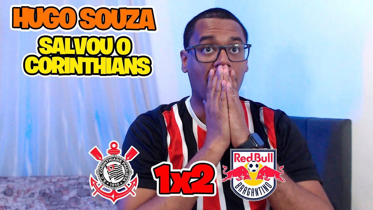 REACT CORINTHIANS 1(5) X (4) 2 BRAGANTINO - HUGO SOUZA BRILHA E ...