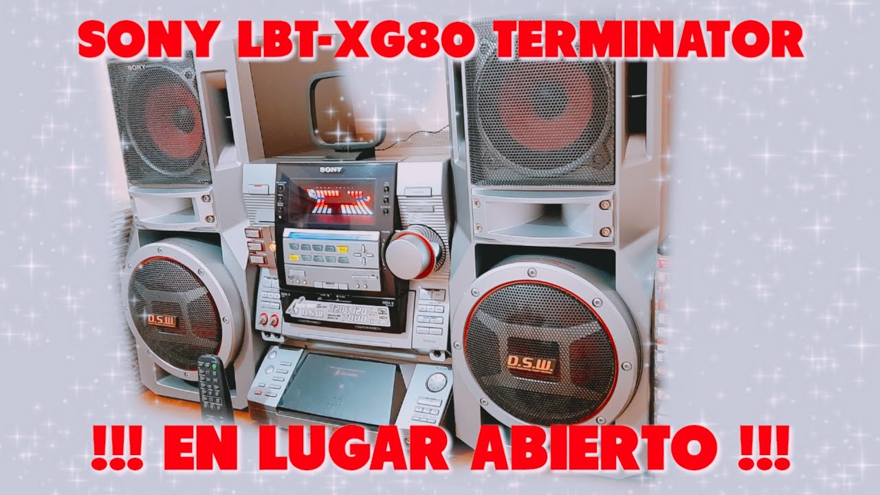 SONY LBT-XG80 (TERMINATOR) ‼️😎🔊 TEST DE SONIDO EN LUGAR ABIERTO #46 🔊🔊🔊 ...