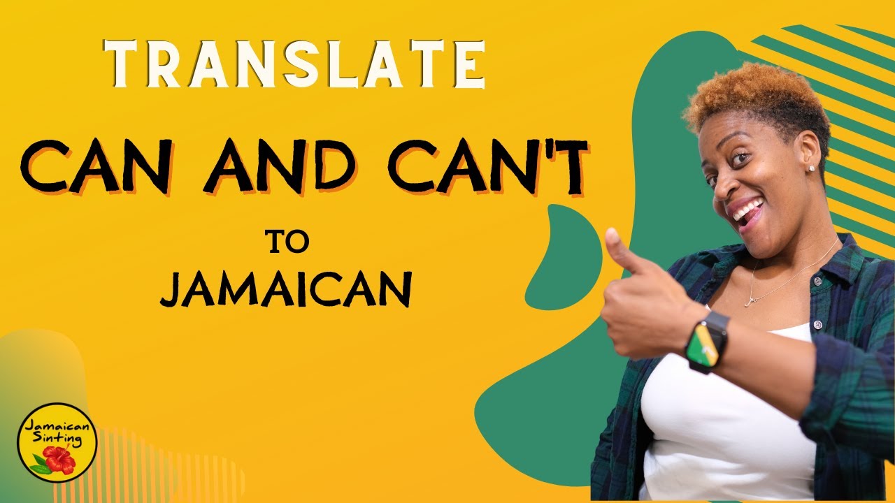 SPEAK LIKE A JAMAICAN|| How to translate can and can't - YouTube