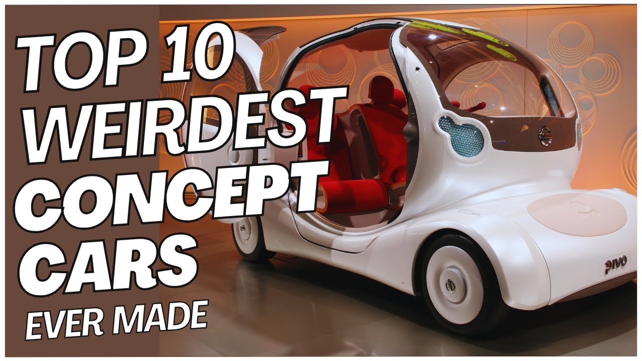 TOP 10 WEIRDEST Concept CARS Ever Made - YouTube
