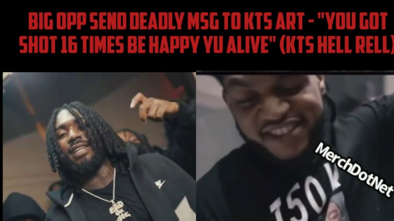 Big Opp Send Deadly Msg To KTS Art - "You Got Shot 16 Times Be Happy Yu ...