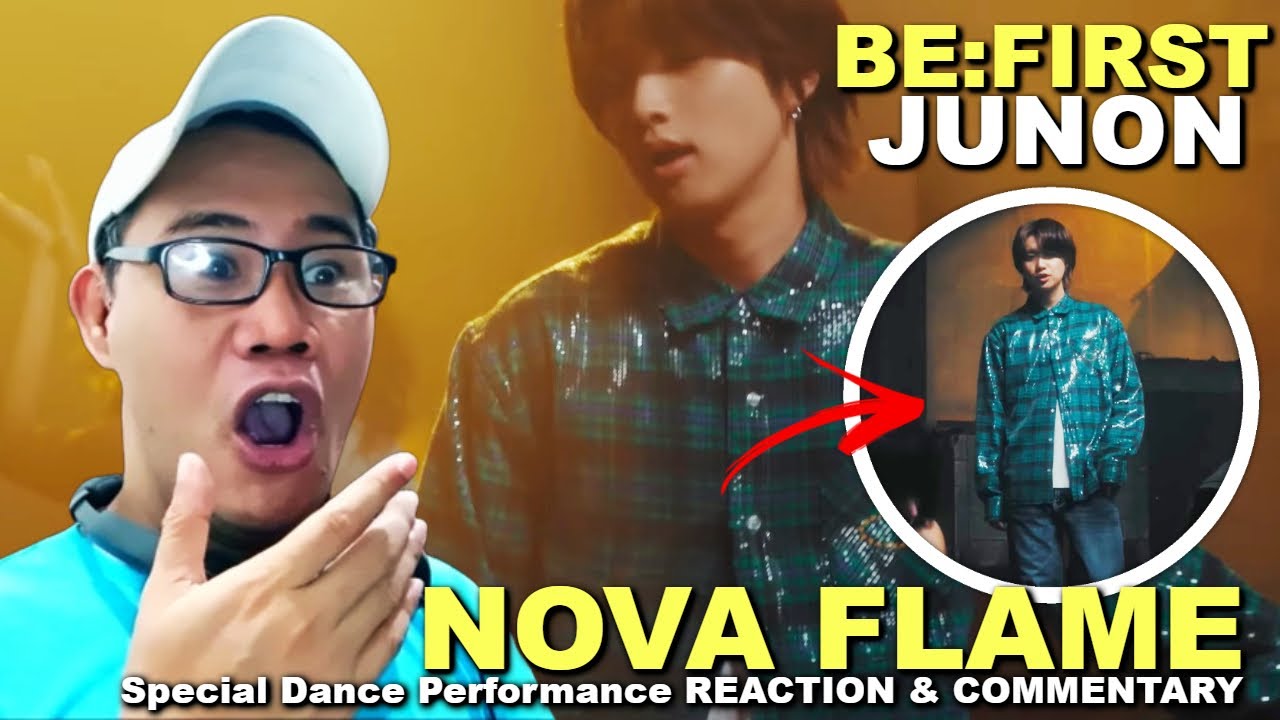 JUNON (BE:FIRST) / Nova Flame -Special Dance Performance- REACTION - YouTube