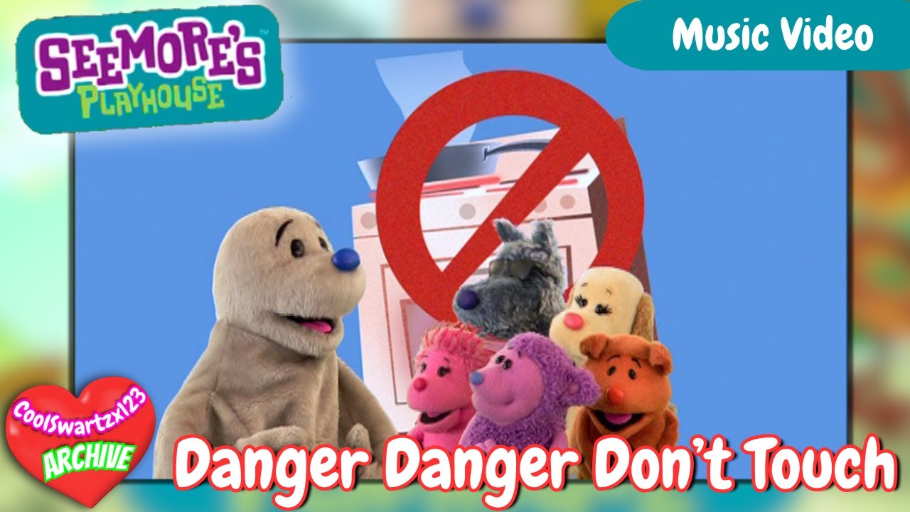 Seemore's Playhouse: Danger Danger Don't Touch (Music Video) - YouTube