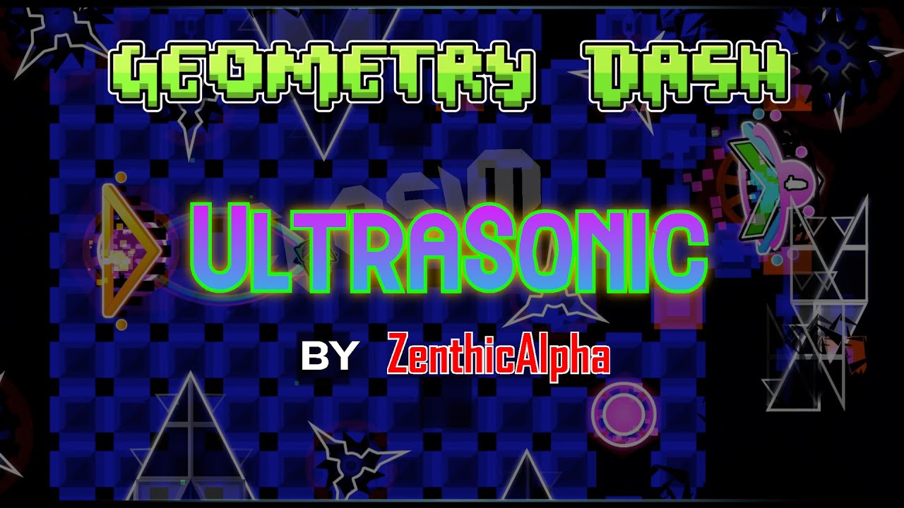UltraSonic by ZenthicAlpha | Geometry Dash - YouTube