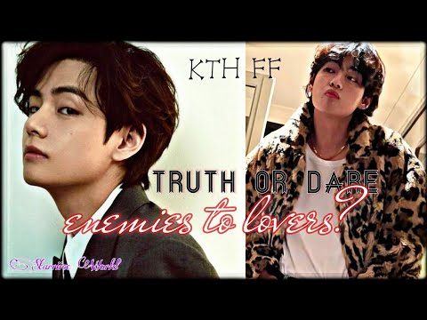 KTH FF [Truth or Dare] Enemies to Lovers? ️ - YouTube
