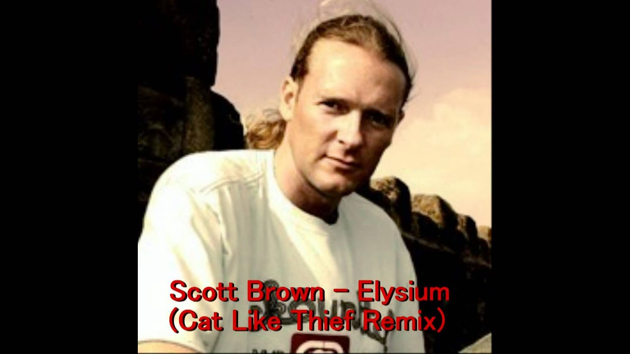Scott Brown - Elysium (Cat Like Thief Remix) - YouTube