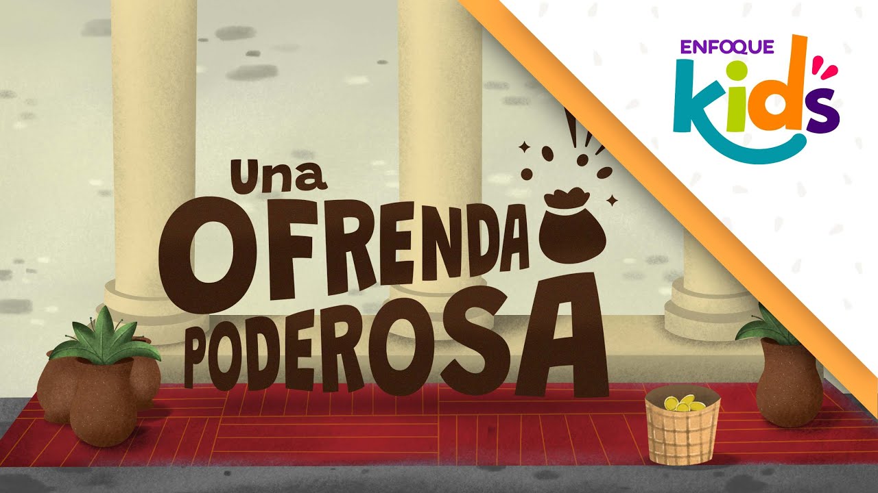 Una Ofrenda Poderosa | Enfoque Kids - YouTube