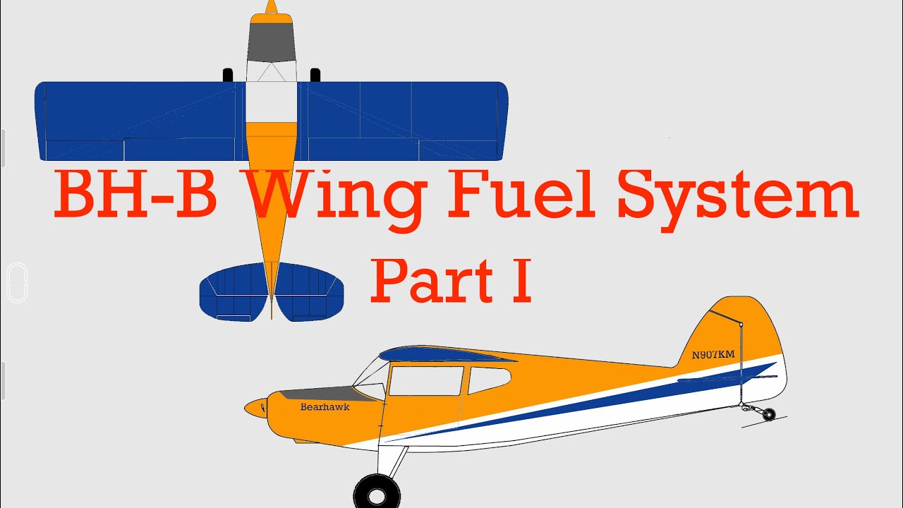 Bearhawk Wing Fuel System - Part 1 - YouTube