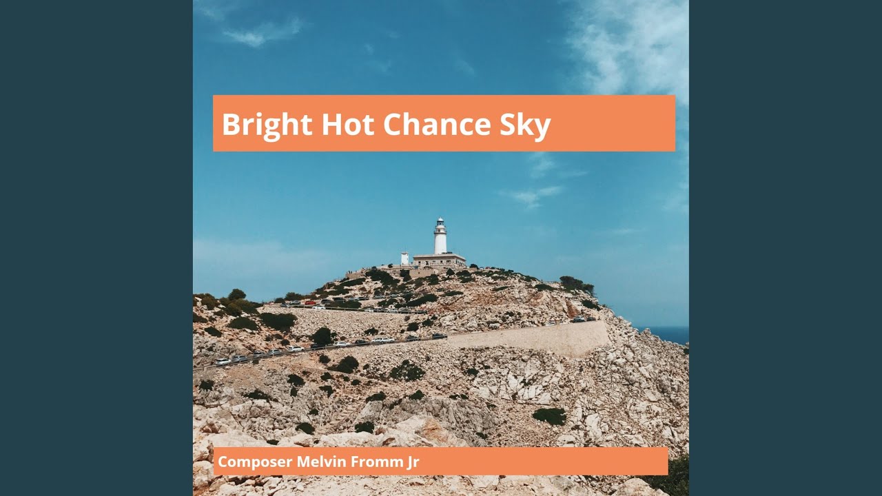 Bright Hot Chance Sky - YouTube Music